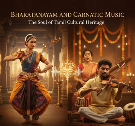 Bharatanatyam And Carnatic Music The Soul Of Tamil Cultural Heritage