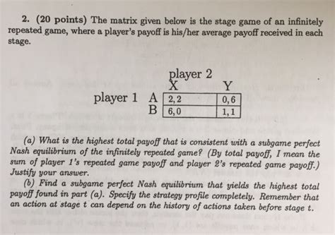 solved the matrix given below is the stage game of an