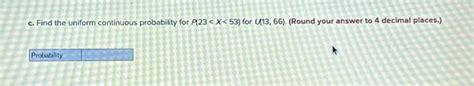 Solved C Find The Uniform Continuous Probability For P