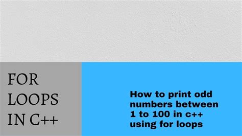How To Print Odd Numbers Between 1 To 100 Using For Loop In C Plus Plus