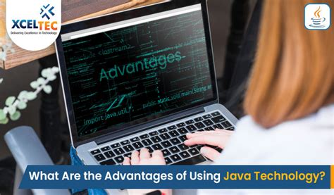 Advantages Of Using Java Technology XcelTec