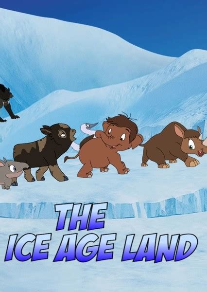 The Ice Age Land Fan Casting On Mycast