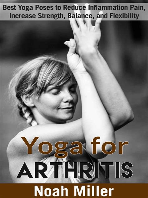 Miller Noah Yoga For Arthritis Best Yoga Poses To Reduce