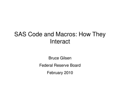 Ppt Sas Code And Macros How They Interact Powerpoint Presentation