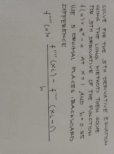 Solve For The 5 Th Derivative Equation Using The Long Method Then Solve F