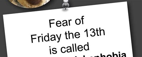 Til Paraskevidekatriaphobia Means Fear Of Friday The 13th Which