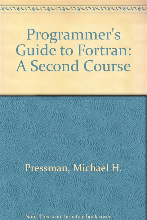 Programmer S Guide To Fortran A Second Course Pressman Michael H Amazon