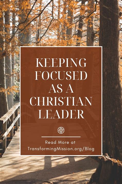 Keeping Focus As A Leader Transforming Mission
