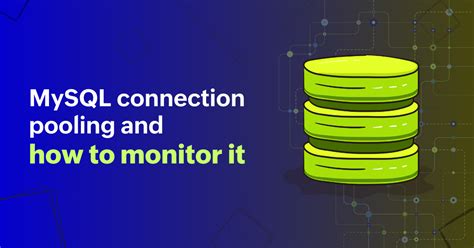 Mastering Mysql Connection Pooling Why Monitoring Matters Site24x7 Blog