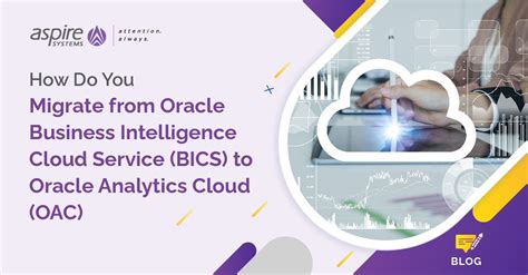 How Do You Migrate From Oracle Business Intelligence Cloud Service