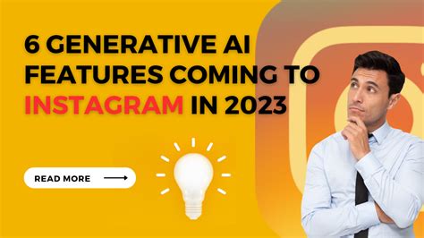 Prerna George On Linkedin 6 Generative Ai Features Coming To Instagram In 2023