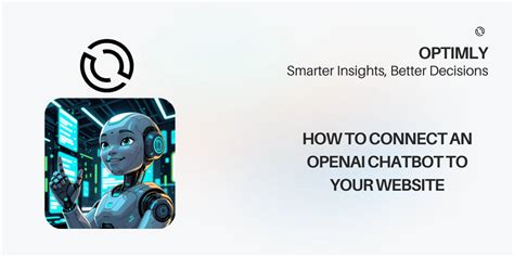How to Connect an OpenAI Chatbot to Your Website | Optimly Docs