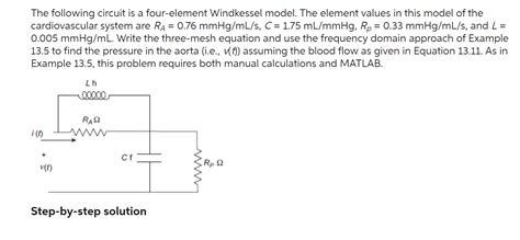 Solved The Following Circuit Is A Four Element Windkessel