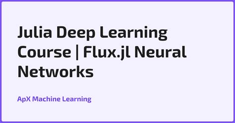 Julia Deep Learning Course Fluxjl Neural Networks
