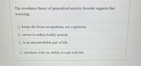 Solved The Avoidance Theory Of Generalized Anxiety Disorder