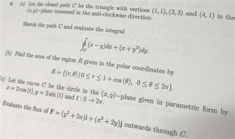 Solved A Let The Closed Path C Be The Triangle With Chegg