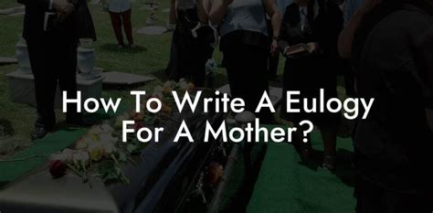 How To Write A Eulogy For A Mother Eulogy Assistant
