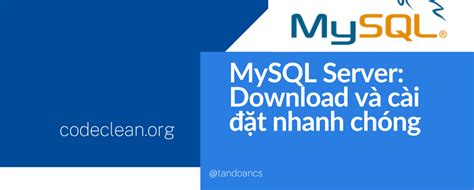 Mysql Server Download Và Cài đặt Nhanh Chóng Code Clean Edu