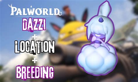 Palworld Dazzi Where To Find Dazzi Palworld Kickstart Game