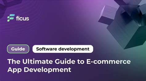 The Ultimate Guide To E Commerce App Development Ficus Technologies