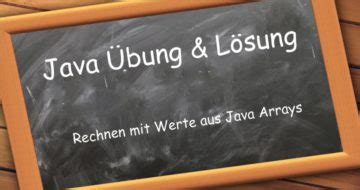 Java Übung Lösung Fakultät berechnen und ausgeben
