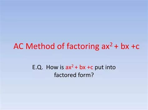 PPT AC Method Of Factoring Ax Bx C PowerPoint Presentation Free Download ID