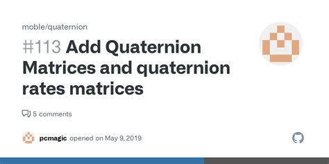 Add Quaternion Matrices And Quaternion Rates Matrices Issue Moble Quaternion Github