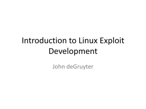 Introduction To Linux Exploit Development Ppt