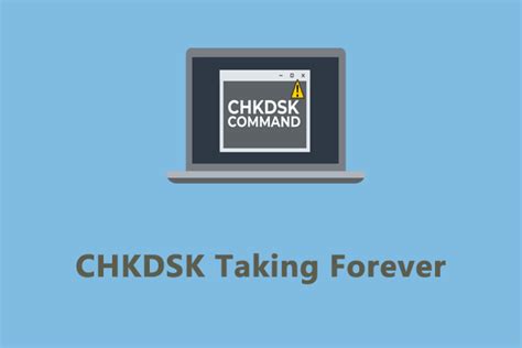 How To Fix Chkdsk Taking Forever On Windows 1011 Minitool