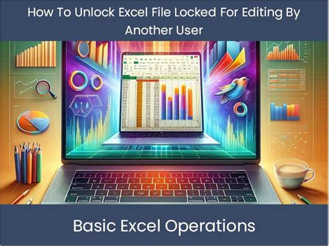 excel tutorial how to unlock excel file locked for editing by another