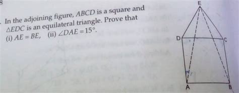 In The Adjoining Figure ABCD Is A Square And EDC Is An Equilateral Tria