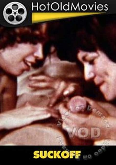 Suckoff Hotoldmovies Unlimited Streaming At Adult Empire Unlimited