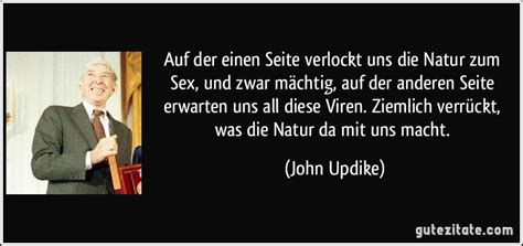 Auf Der Einen Seite Verlockt Uns Die Natur Zum Sex Und Zwar