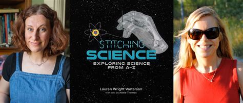 Stitching Science Exploring Science From Az Quill And Quire