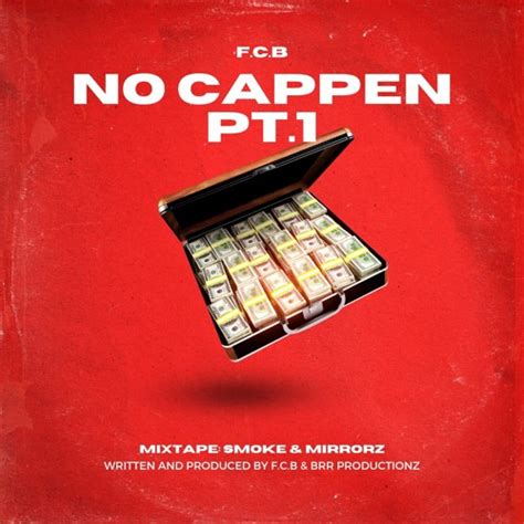 Stream No Cappen Pt 1 By F C B Listen Online For Free On Soundcloud