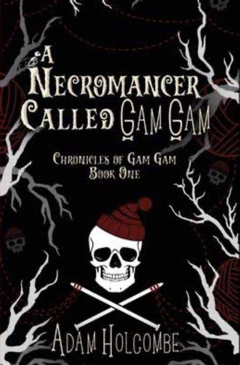 A Necromancer Called Gam Gam Rcozyfantasy