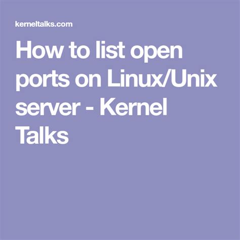 How To List Open Ports On Linux Unix Server Kernel Talks Linux Unix Server