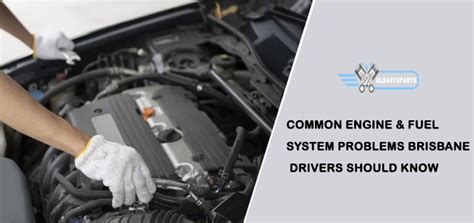 Common Engine And Fuel System Problems Drivers Should Know