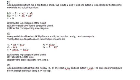 Solved A Sequential Circuit With Two D Flip Flops A And B Two Inputs X 1 Answer