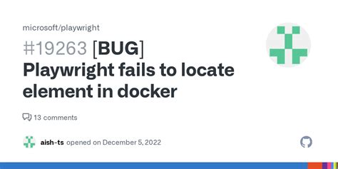 Bug Playwright Fails To Locate Element In Docker · Issue 19263 · Microsoftplaywright · Github