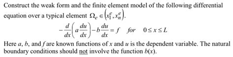 solved construct the weak form and the finite element model