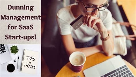 3 Tips On Applying A Solid Dunning Management Process For Your SaaS