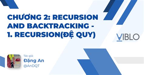 Chương 2 Recursion And Backtracking 1 RecursionĐệ Quy