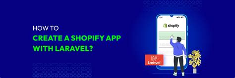 how to create a shopify app with laravel mageplaza