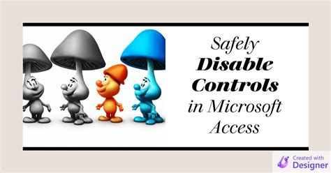 How To Safely Disable Controls In Microsoft Access By No Longer Set Medium