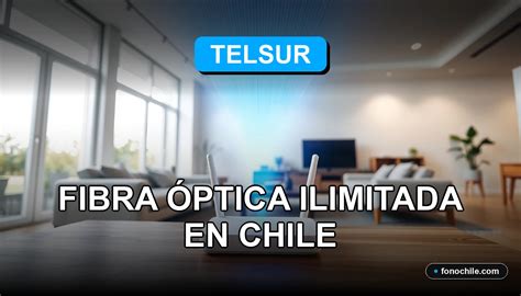 Tarifa Plana Telsur 2026 Fibra Óptica Ilimitada Fonochile
