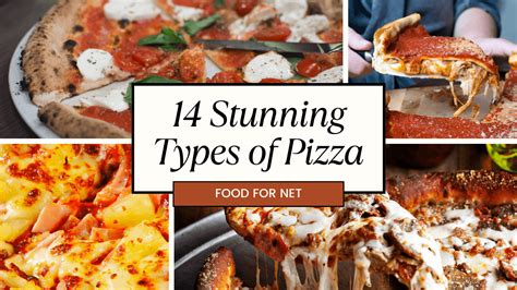 14 Types Of Pizza Youll Fall In Love With Food For Net
