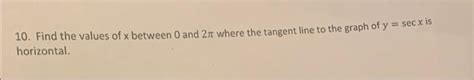 solved 10 find the values of x between 0 and 2π where the