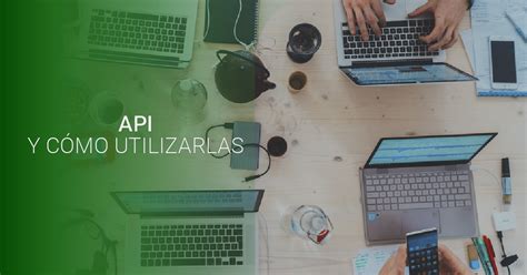 API y cómo utilizarlas Comunidad TX