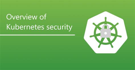 Overview Of Kubernetes Security Keitaro